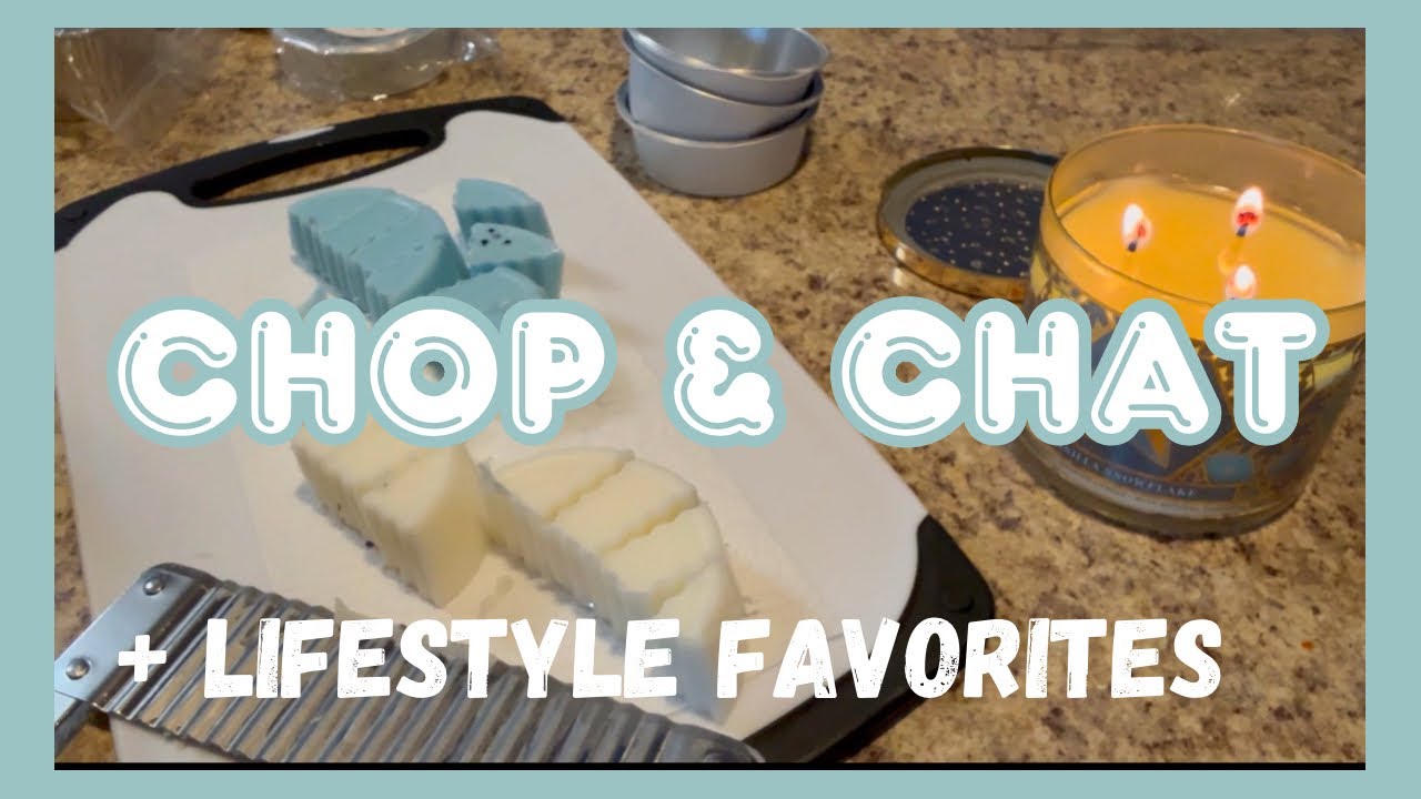 CHOP & CHAT + Lifestyle FAVORITES Chit Chat - YouTube