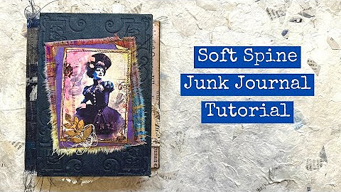 Soft Spine Junk Journal Tutorial 2024 - YouTube