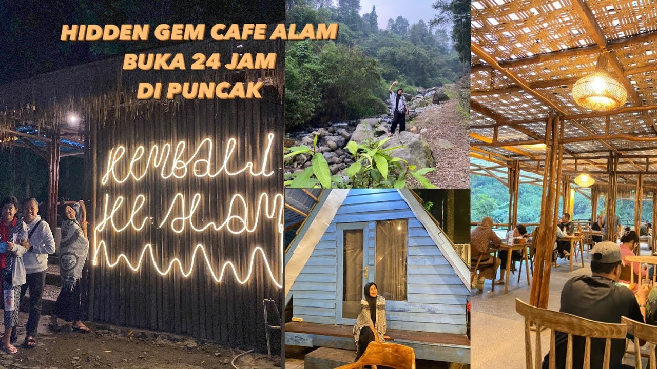KEMBALI KE ALAM CAFE | TEMPAT NONGKRONG 24 JAM DI PUNCAK BOGOR - YouTube