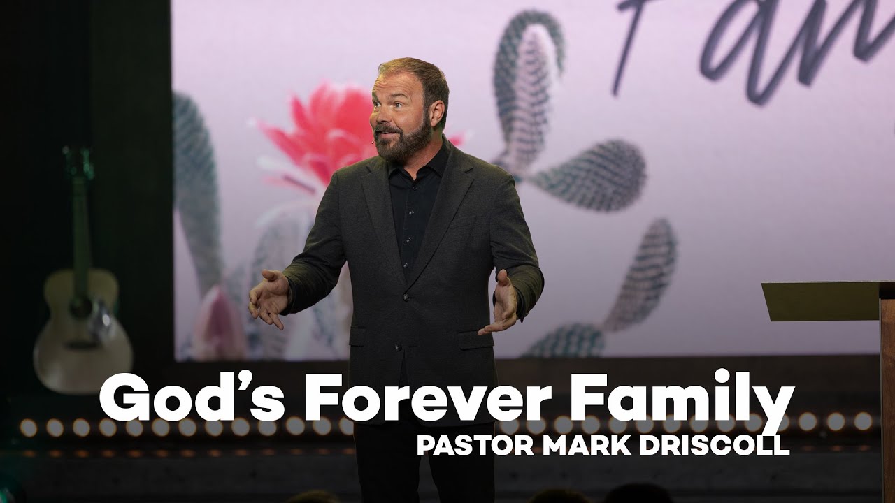 God's Forever Family | Pastor Mark Driscoll - YouTube