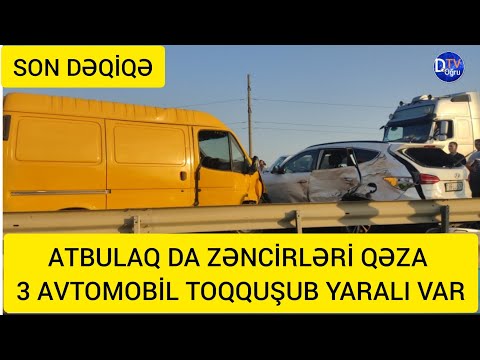 ATBULAQ DA ZƏNCİRVARİ QƏZA, 3 AVTOMOBİL TOQQUŞUB YARALI VAR .