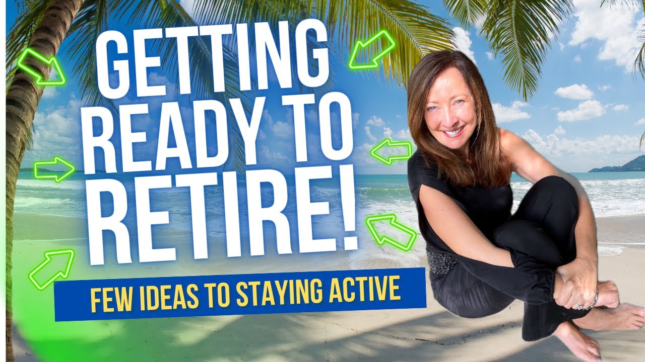ARE YOU GETTING READY TO RETIRE | 7 Simple TIPS to Stay Active and ...