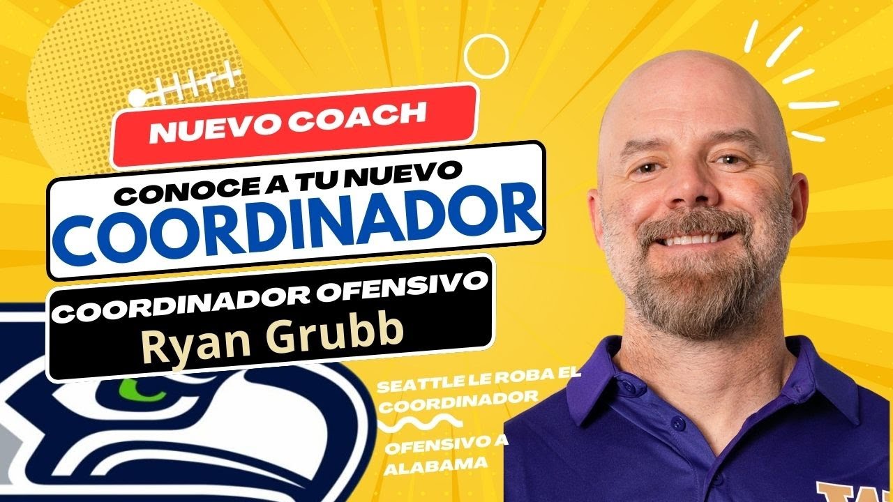 Seattle Seahawks, conozcan a su COORDINADOR OFENSIVO: RYAN GRUBB - YouTube