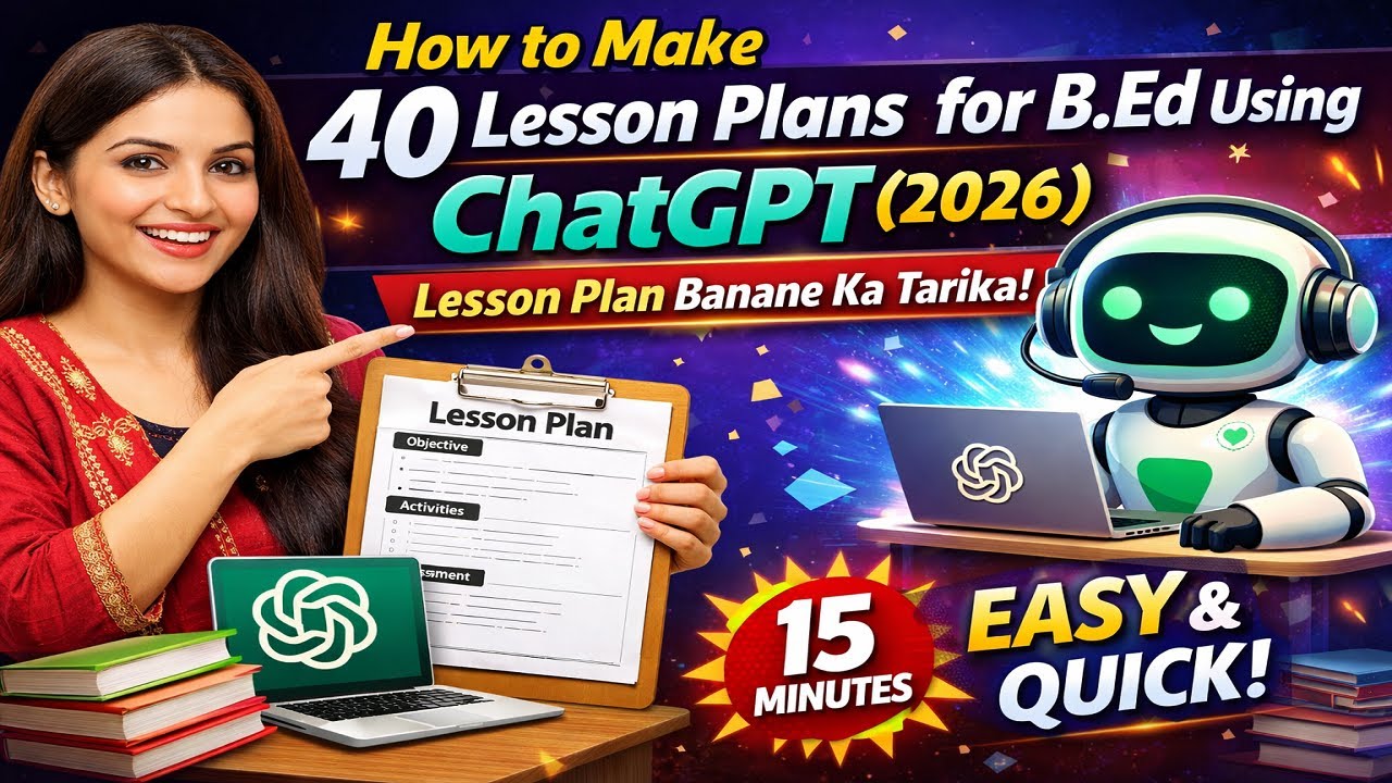 How to write 40 Lesson Plans for B.Ed Using ChatGPT (2026) | Lesson ...