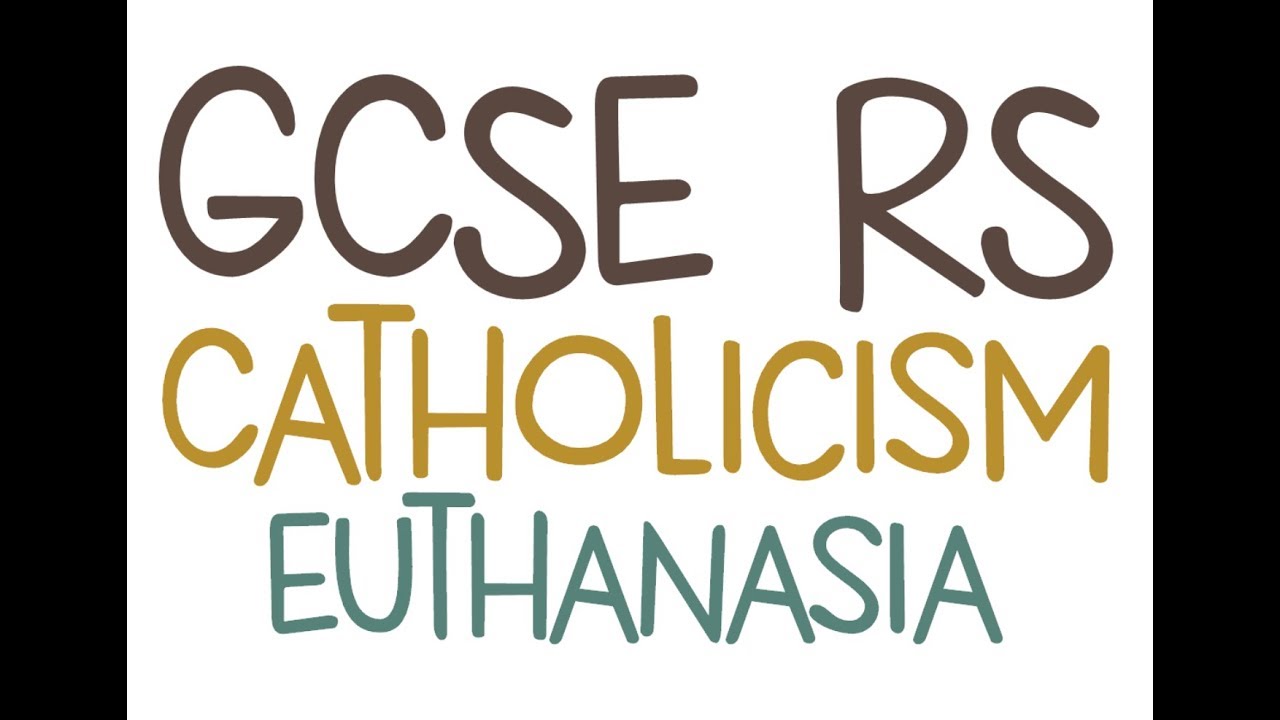 GCSE RE Catholic Christianity - Euthanasia| By MrMcMillanREvis - YouTube