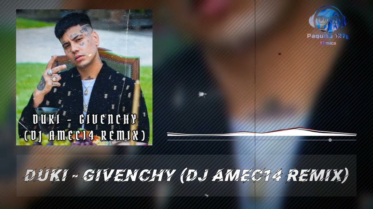 DUKI - GIVENCHY (DJ AMEC14 Remix) - YouTube