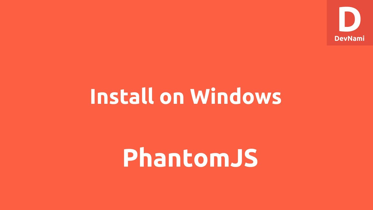 Install Phantomjs On Windows Youtube