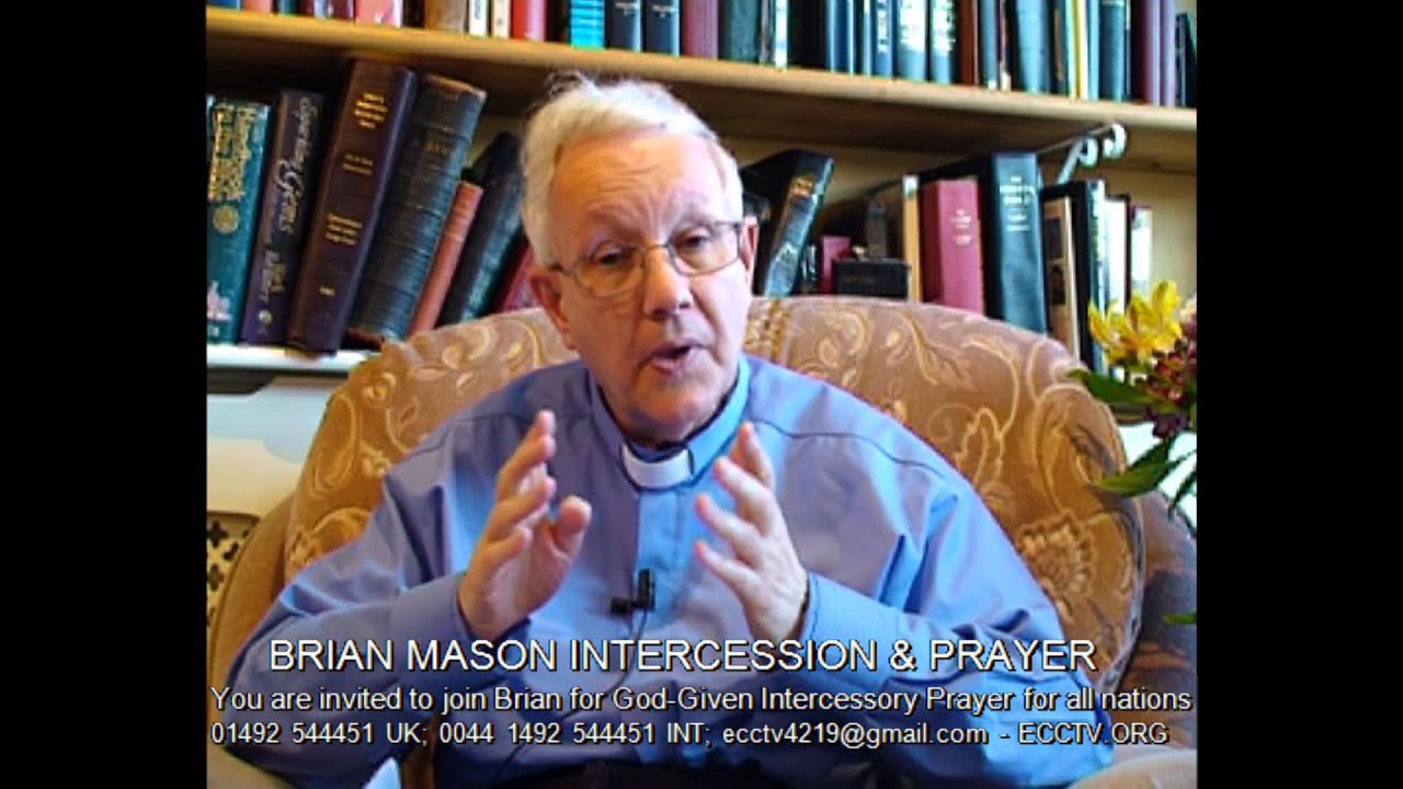 ECCTV.ORG 04 10 15 BRIAN MASON PRAYER AND INTERCESSION - YouTube
