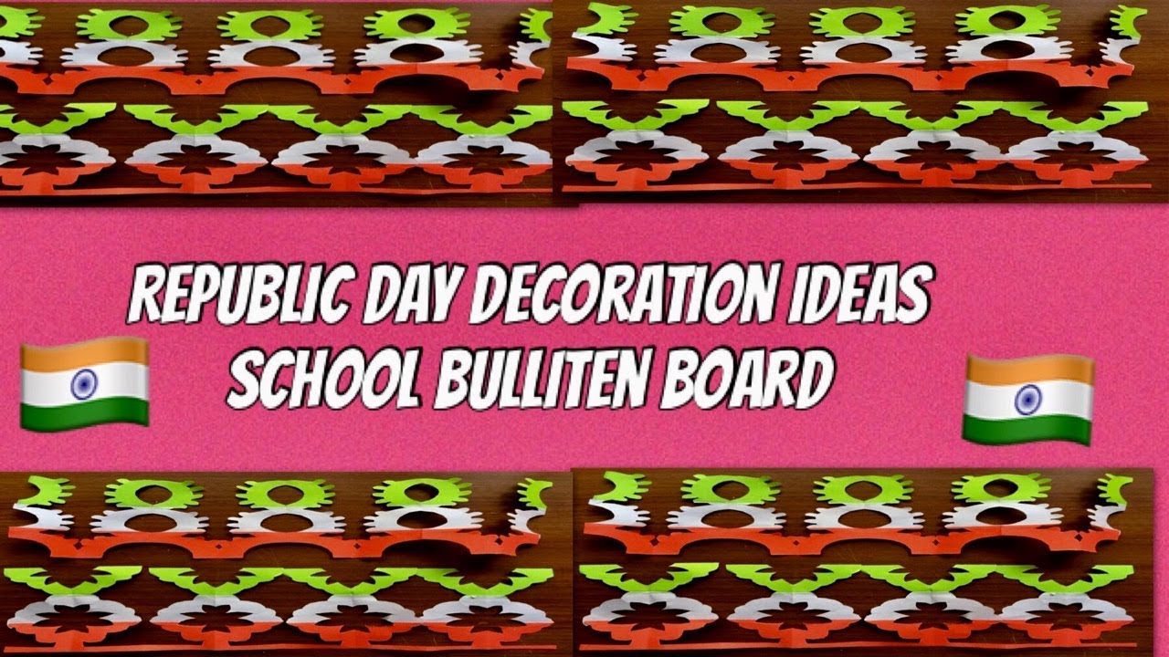 School Bulletin Board Decoration Ideas For Republic Day 2019 party school-bulletin-board-decoration-ideas-for-republic-day-2019-party