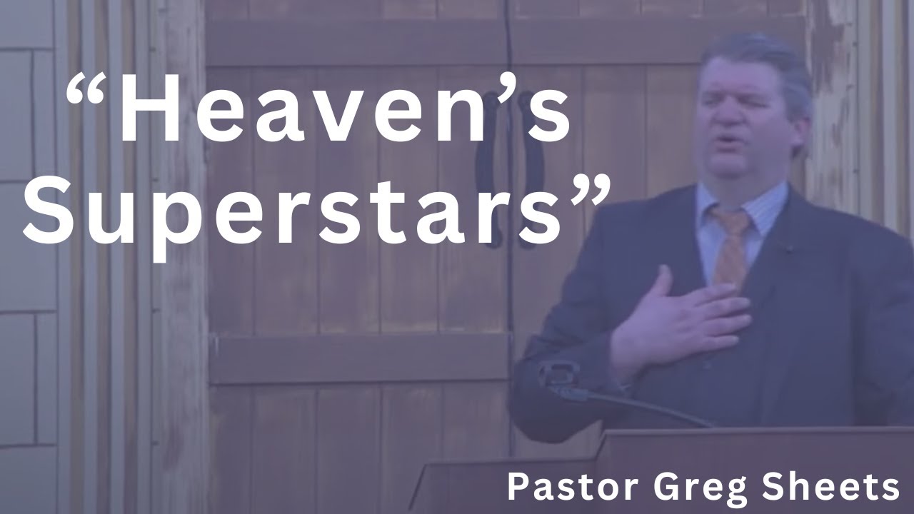 3/2/25 "Heaven's Superstars" Pastor Greg Sheets - YouTube