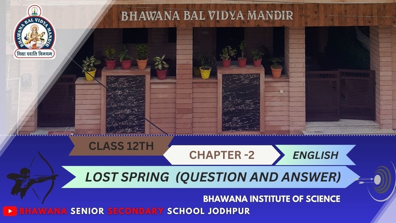 CLASS 12th ENGLISH || CHAPTER 2 || LOST SPRING ||QUESTIONS AND ANSWER ...