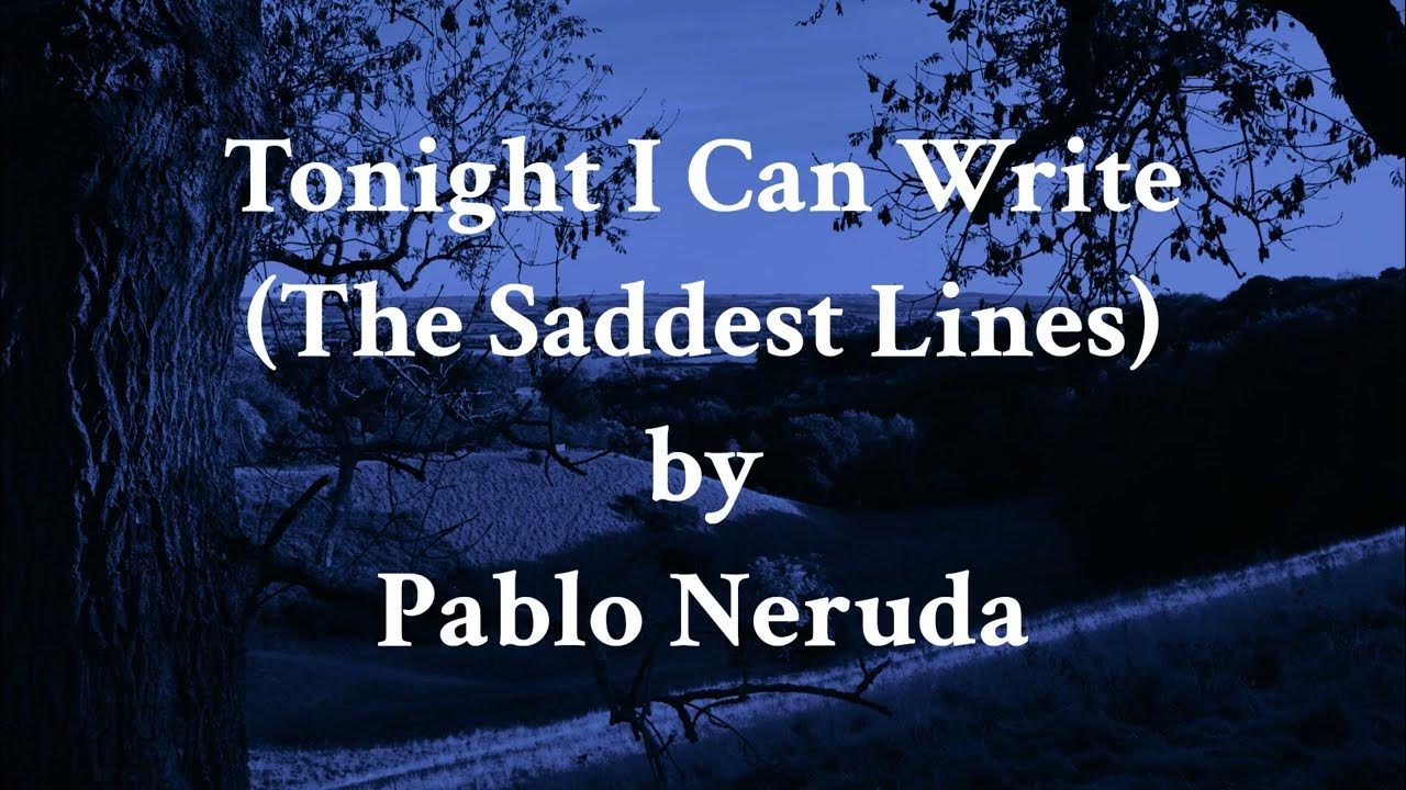 Tonight I Can Write (The Saddest Lines) by Pablo Neruda - YouTube