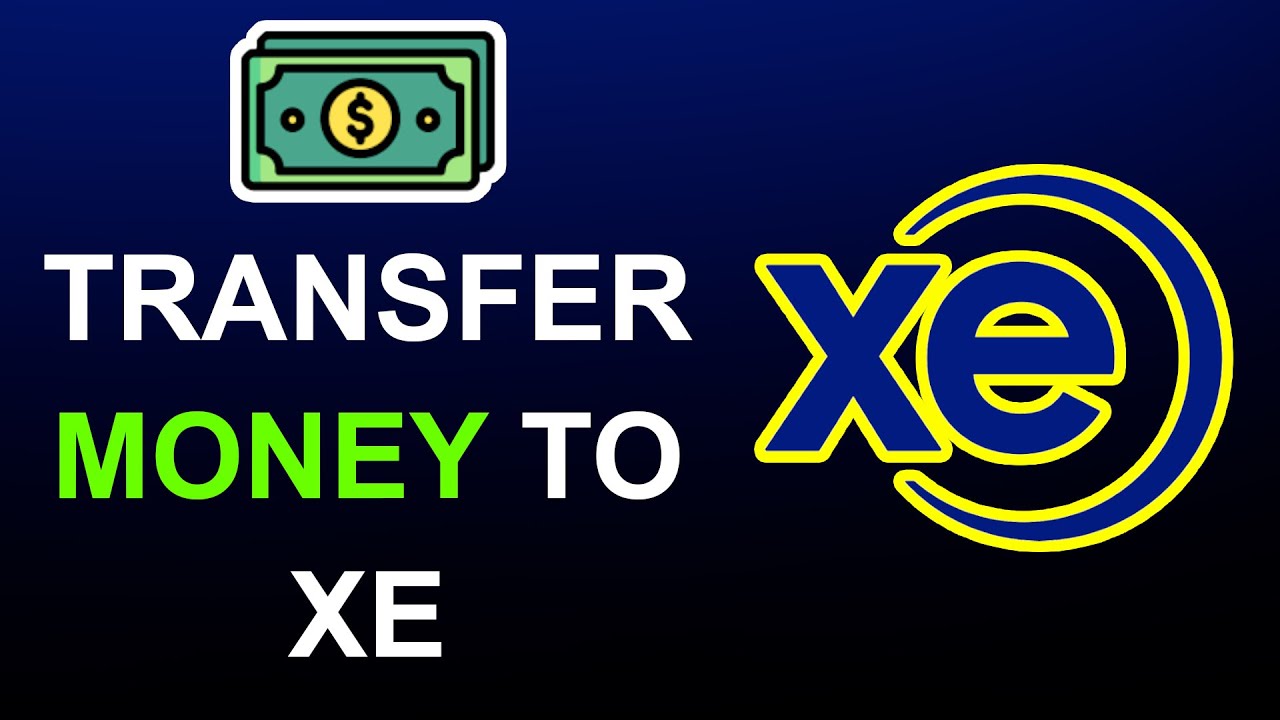 How To Transfer Money To Xe Account 2024 | Send Money To Xe - YouTube