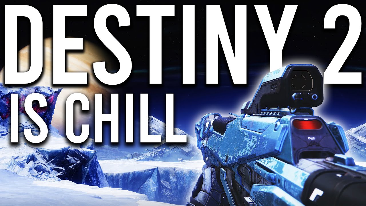 Destiny 2 is Pretty Chill... - YouTube