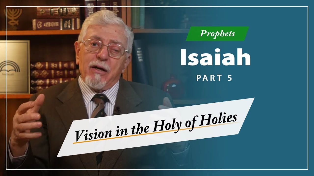 Prophets - Isaiah [Part 5]: Vision in the Holy of Holies - YouTube