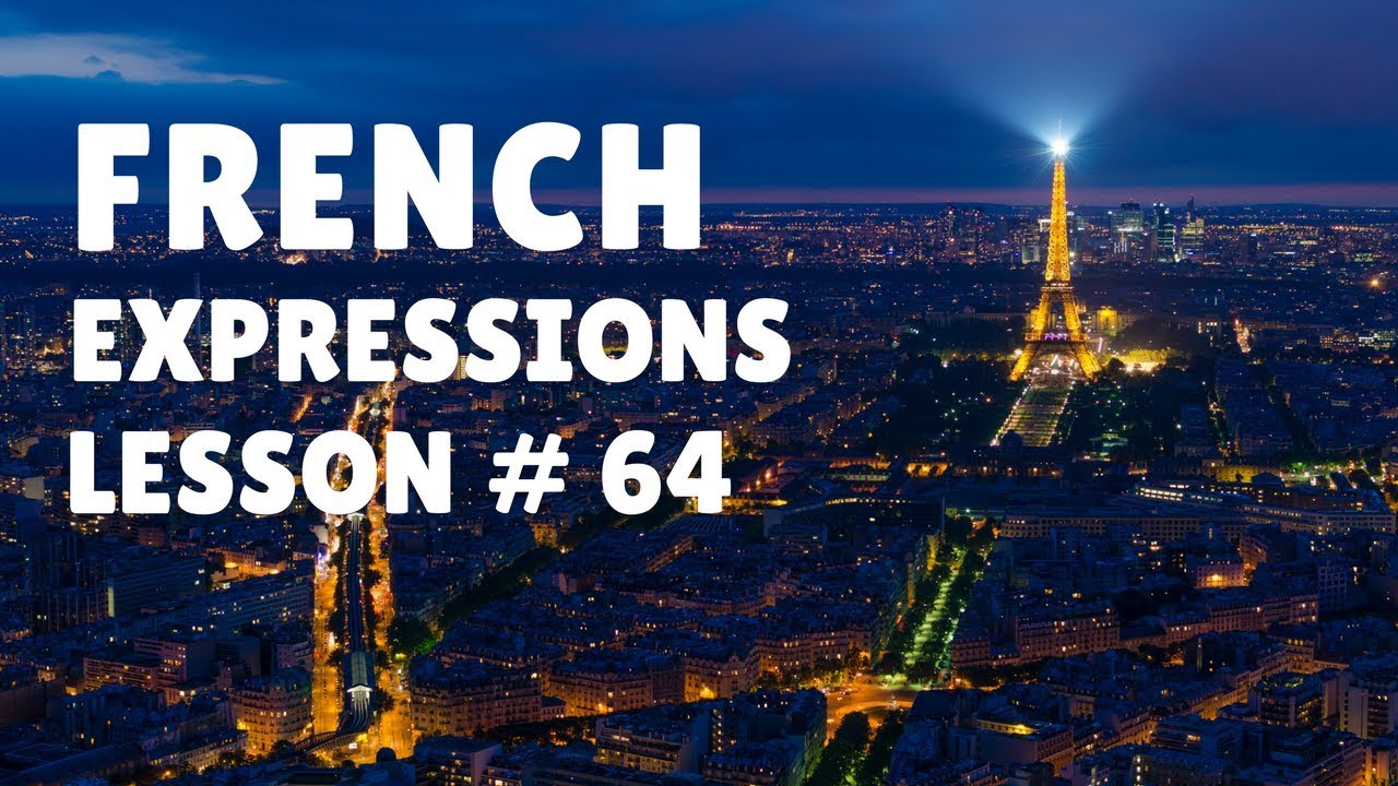 FRENCH EXPRESSIONS with Pronunciation Guide: Lesson #64 - YouTube