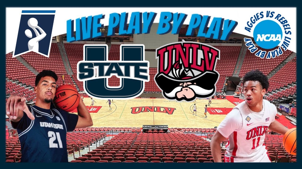 Utah State vs UNLV College Basketball | Live Stream & Play-By-Play ...