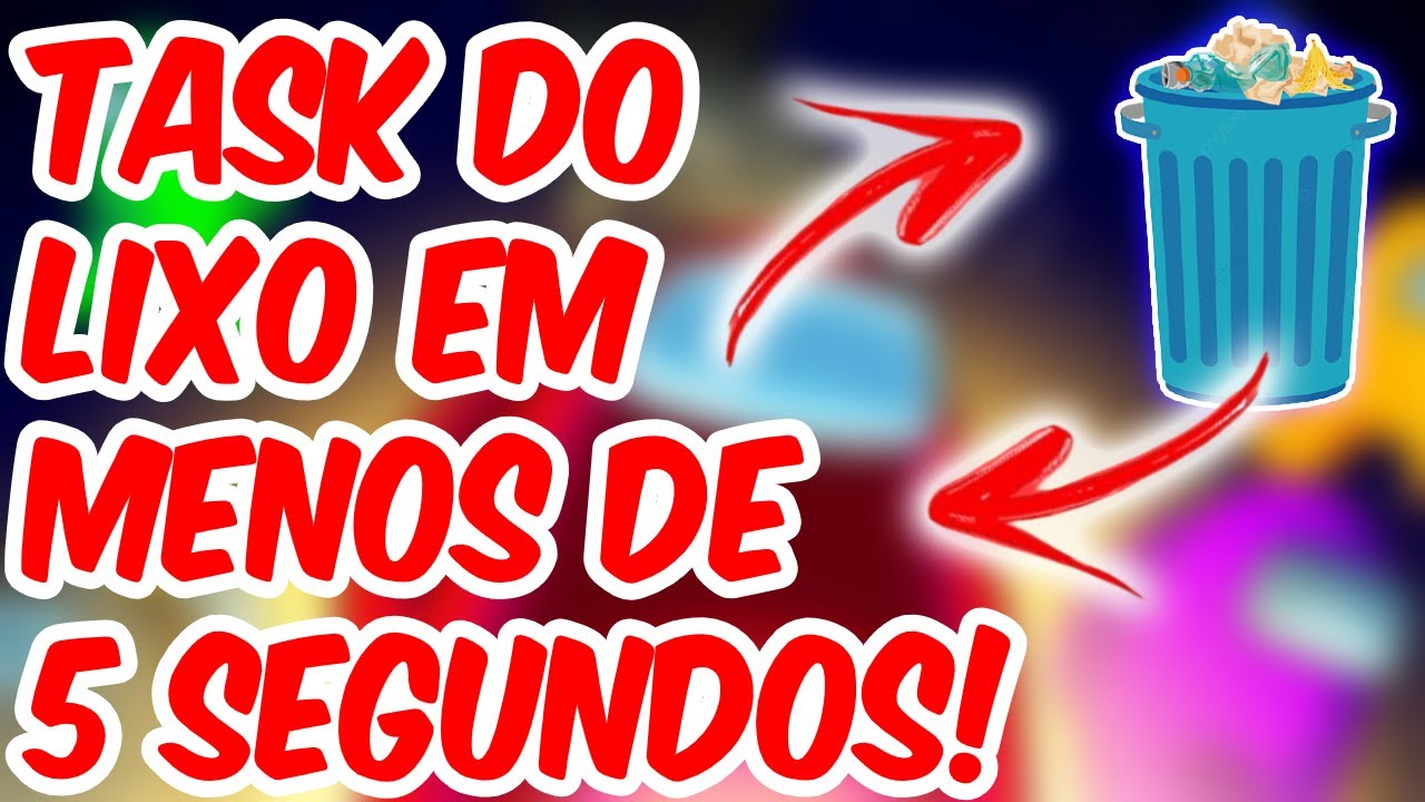 COMO FAZER A TASK DO LIXO NO AMONG US EM MENOS DE 5 SEGUNDOS ...