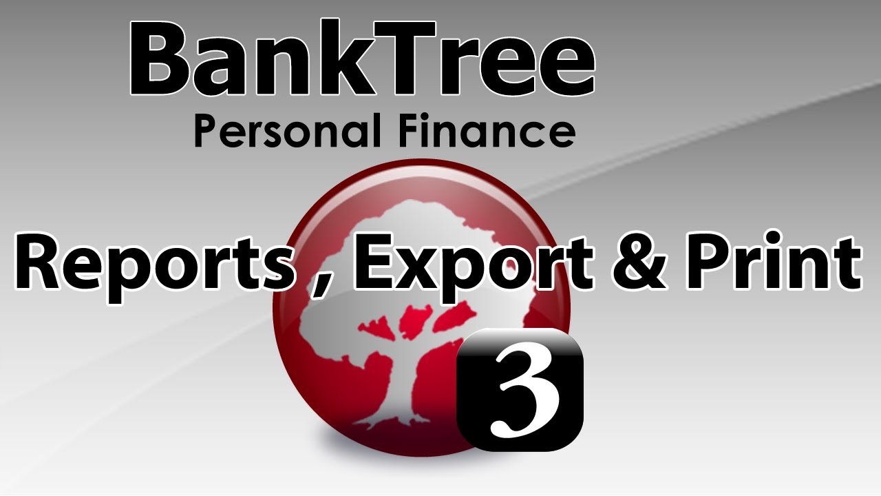 BankTree Personal Finance 3.0 Reports, Exports & Print Tutorial - YouTube