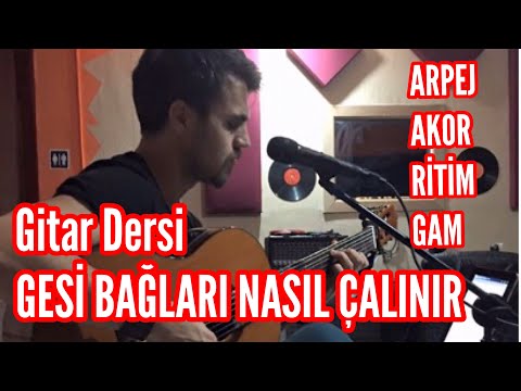 Gesi Bağları - Gitar Dersi | ARPEJ+AKOR+RİTİM+GAM