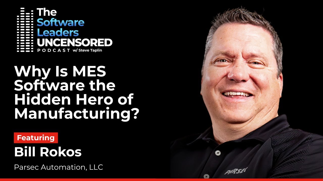 Bill Rokos on Parsec Automation, Manufacturing Software & Building a ...