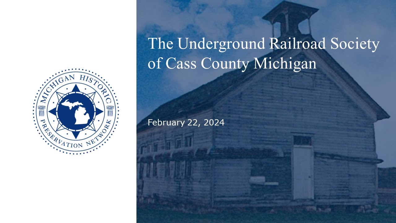 The Underground Railroad Society of Cass County Michigan Webinar ...