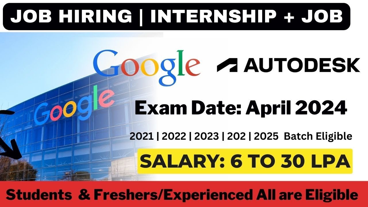 Latest Hiring Update | Exam Date April 2024 | Google, Autodesk Off ...