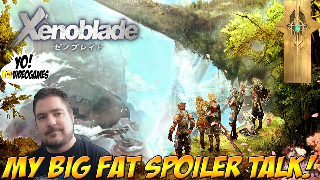 My Big, Fat Xenoblade Definitive Spoiler Talk - YoVideogames - YouTube
