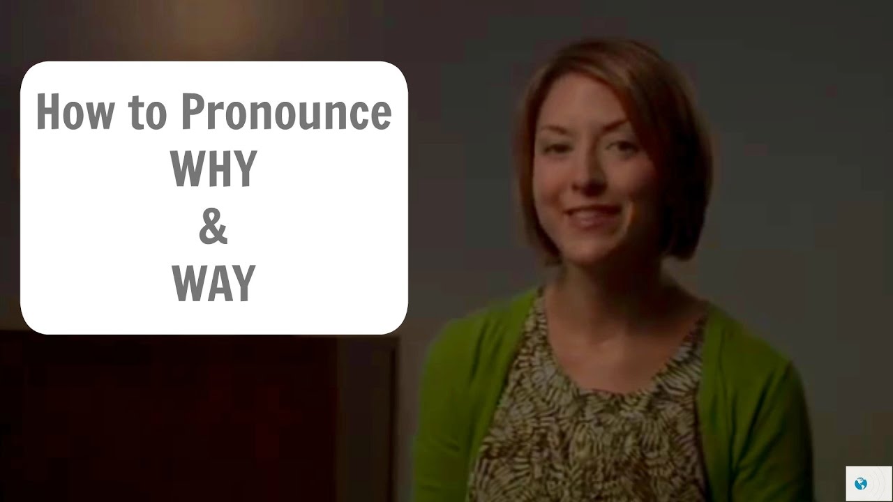 How To Say WHY And WAY American English Pronunciation Lesson YouTube how-to-say-why-and-way-american-english-pronunciation-lesson-youtube