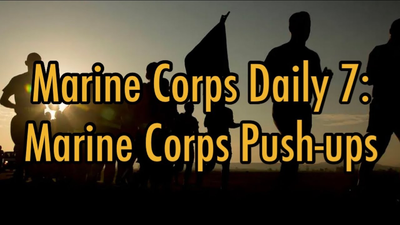 Marine Corps Daily 7: Marine Corps Push-Ups🇺🇸🇺🇸🇺🇸 - YouTube