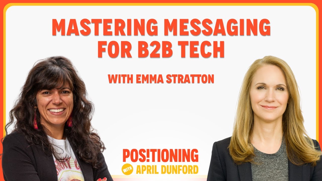 Mastering Messaging for B2B Tech with Emma Stratton - YouTube