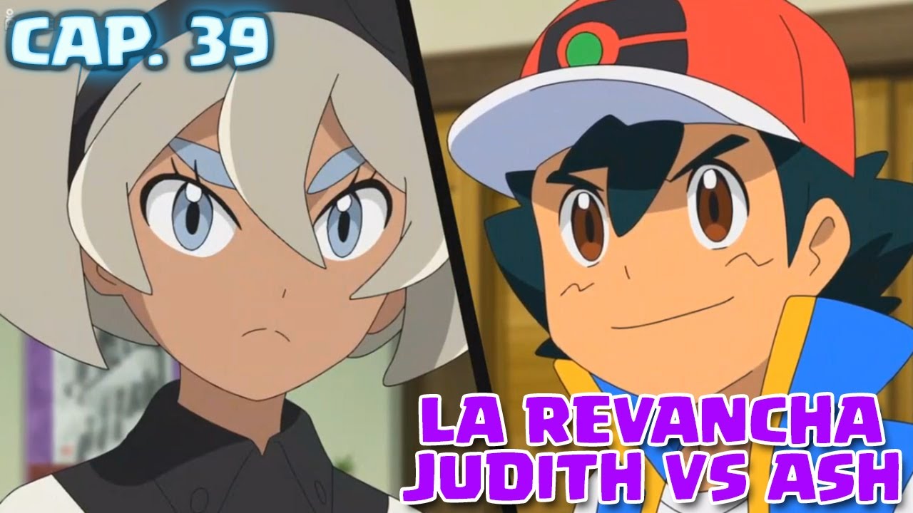 JUDITH VS ASH "LA REVANCHA" | POKEMON JOURNEYS CAP. 39 SUB ESPAÑOL ...