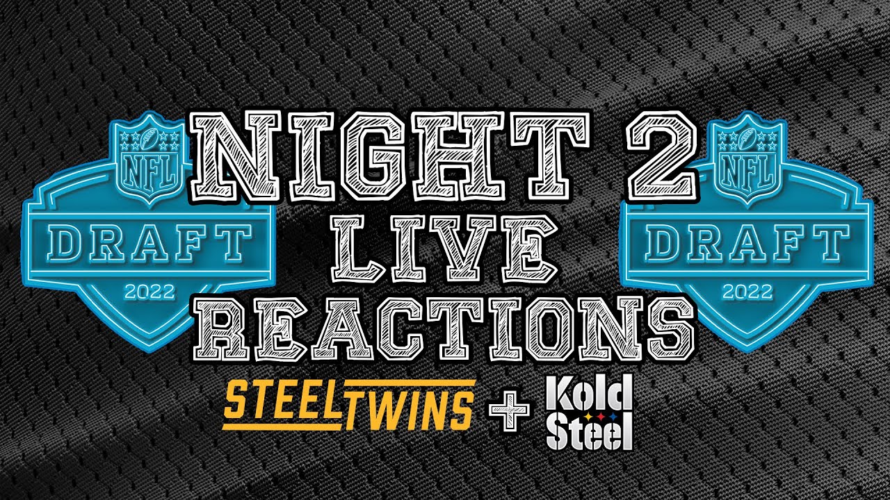 2022 NFL Draft Night 2 LIVE REACTIONS w/ @koldsteel412 - YouTube