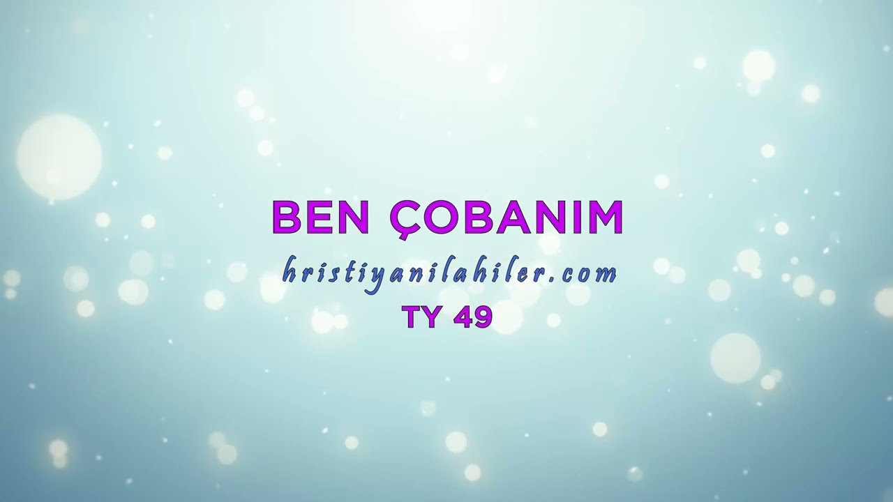 Ben Çobanım | TY 49 | Karaoke Hristiyan İlahiler Chords - Chordify