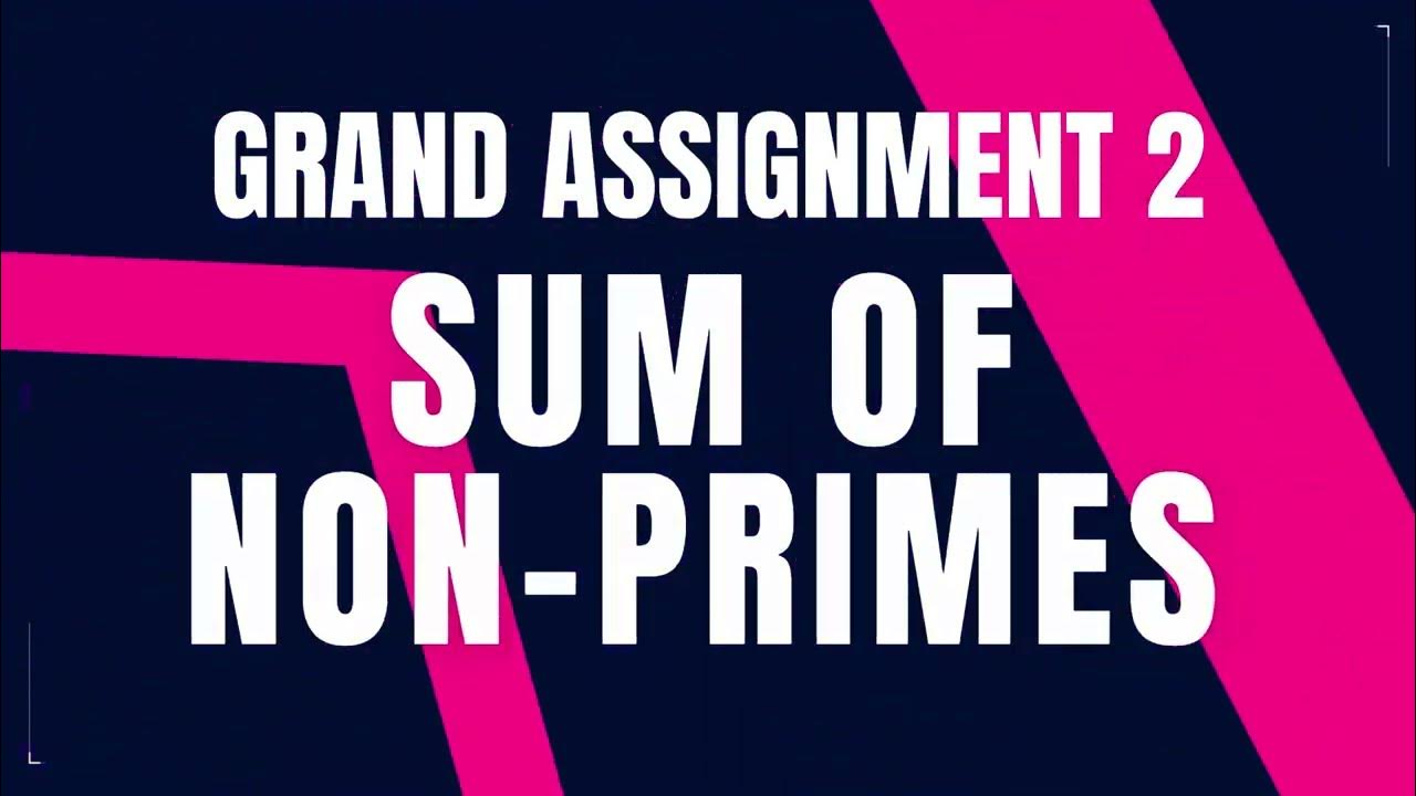 Sum Of Non Primes Grand Assignment 2 Python Coding Tips Tricks Nxtwave Ccbp 4 0 Telugu