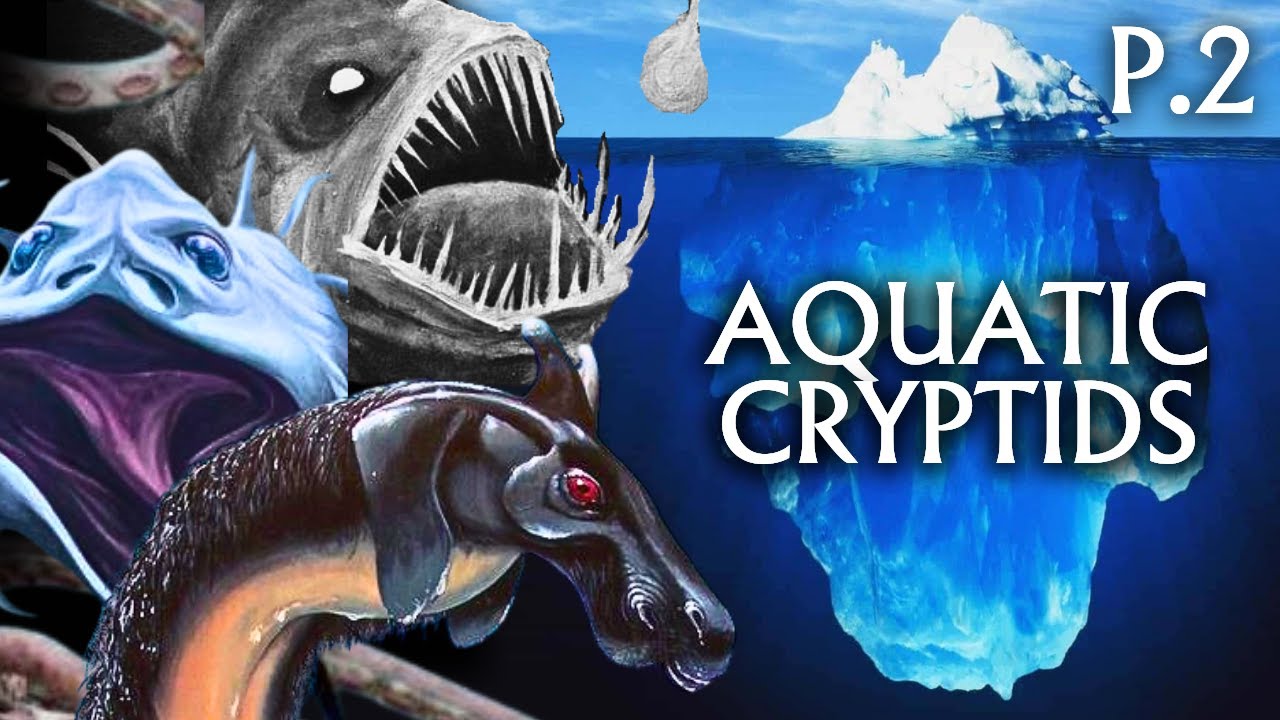 The Aquatic Cryptid Iceberg Explained Part 2 - YouTube