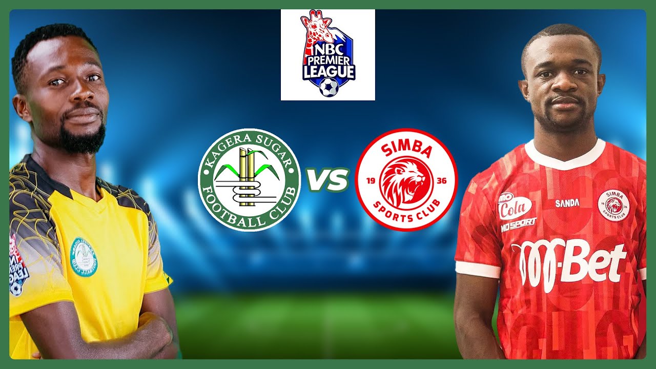 🔴#LIVE: KAGERA SUGAR FC VS SIMBA SC | LIGI KUU NBC | UWANJA WA KAITABA ...