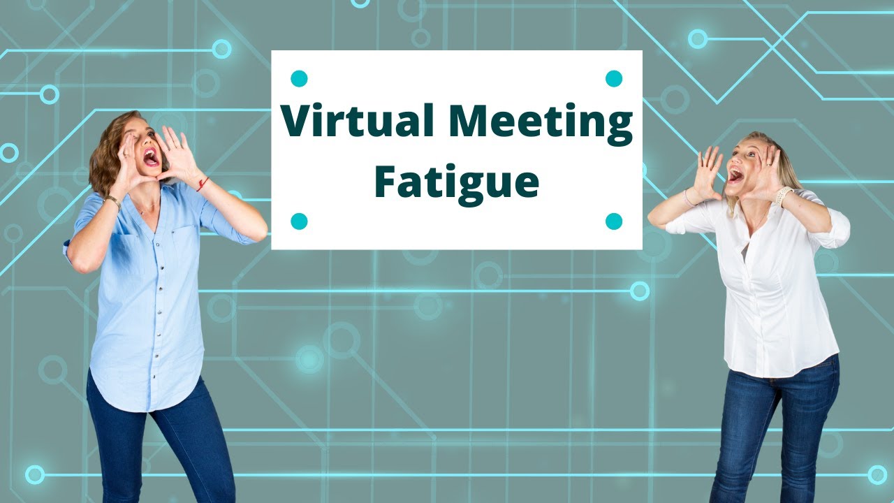 Virtual Meeting Fatigue - YouTube