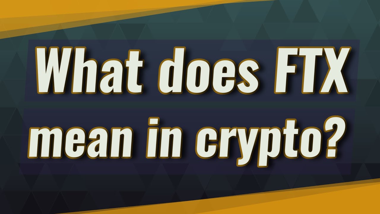 What does FTX mean in crypto? - YouTube