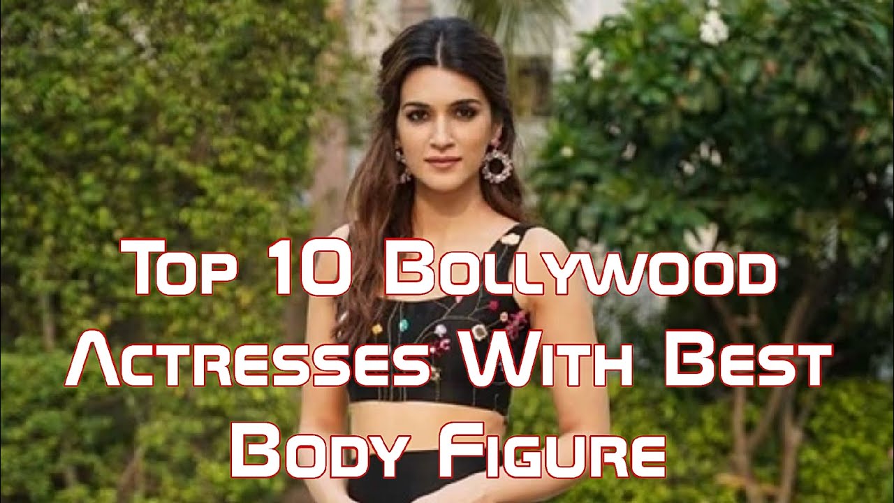 10 Bollywood Actresses With Best Body Figure #song #bollywood #waifu # ...