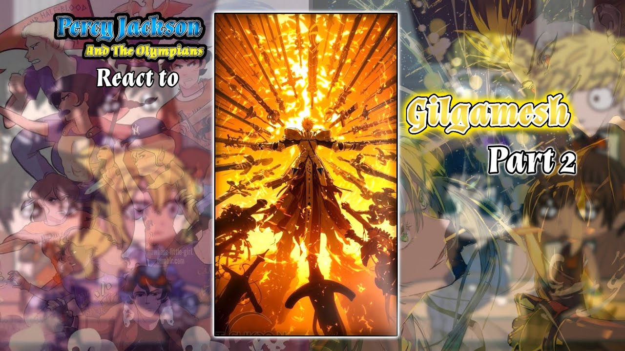 PJO characters react to Gilgamesh part 2|Percy Jackson and the ...
