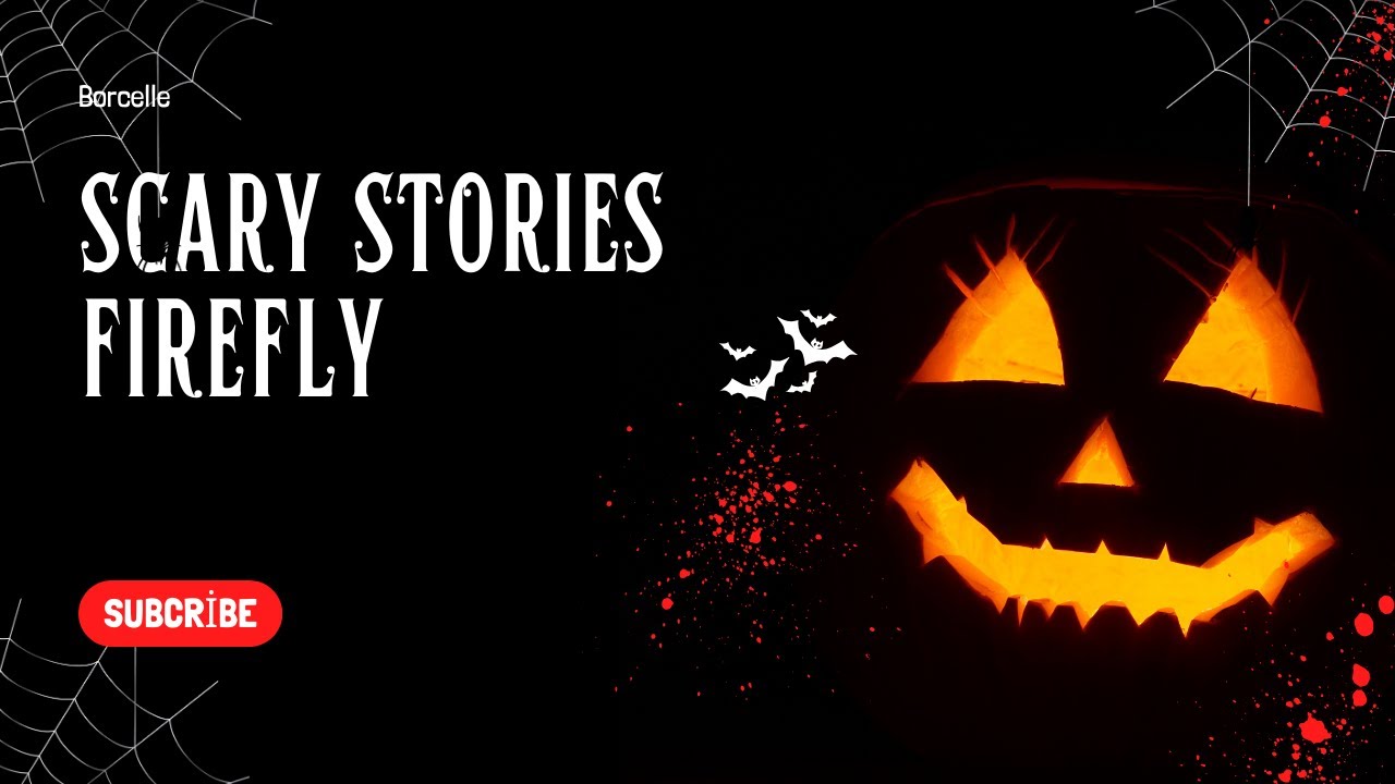 Scary Stories - Firefly - YouTube