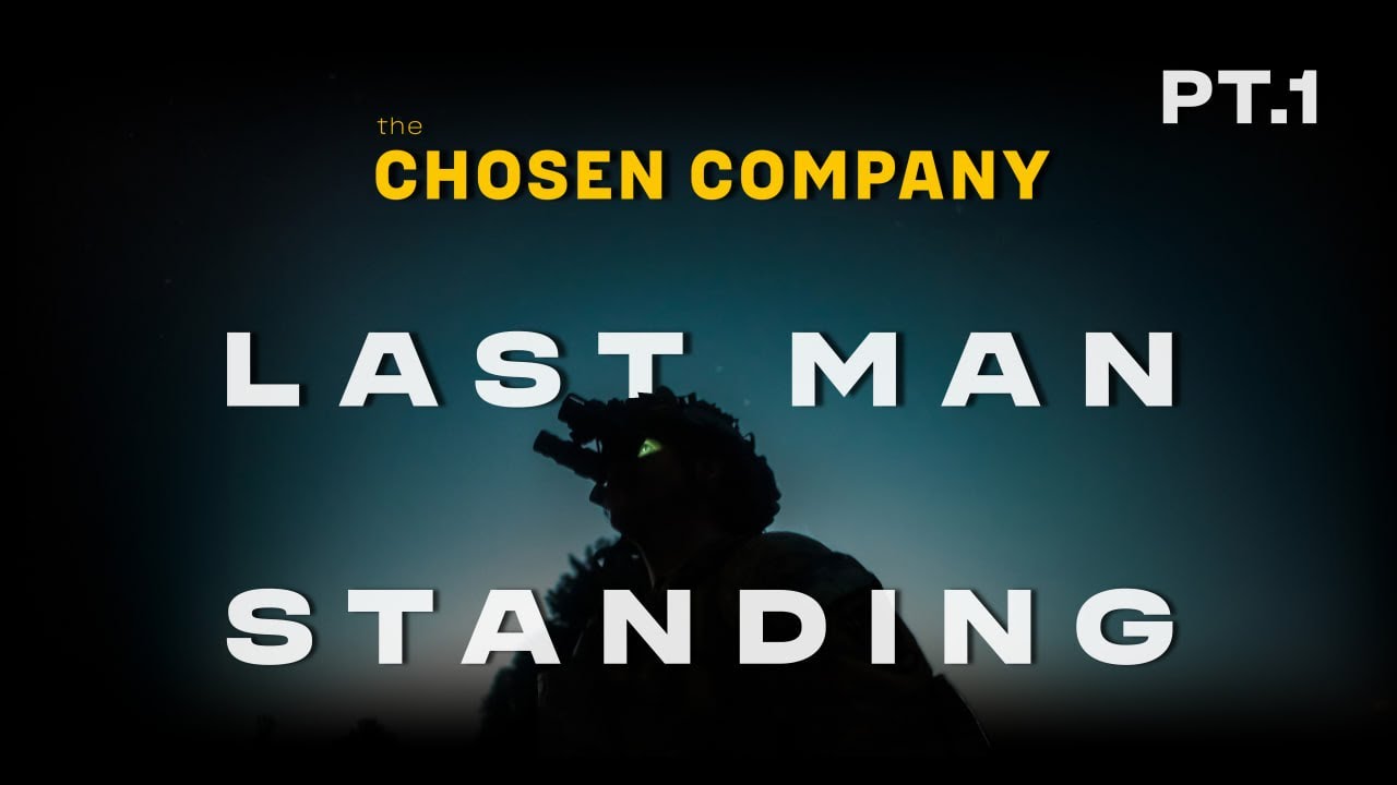 The Chosen Company. Last Man Standing | Pt.1 - YouTube