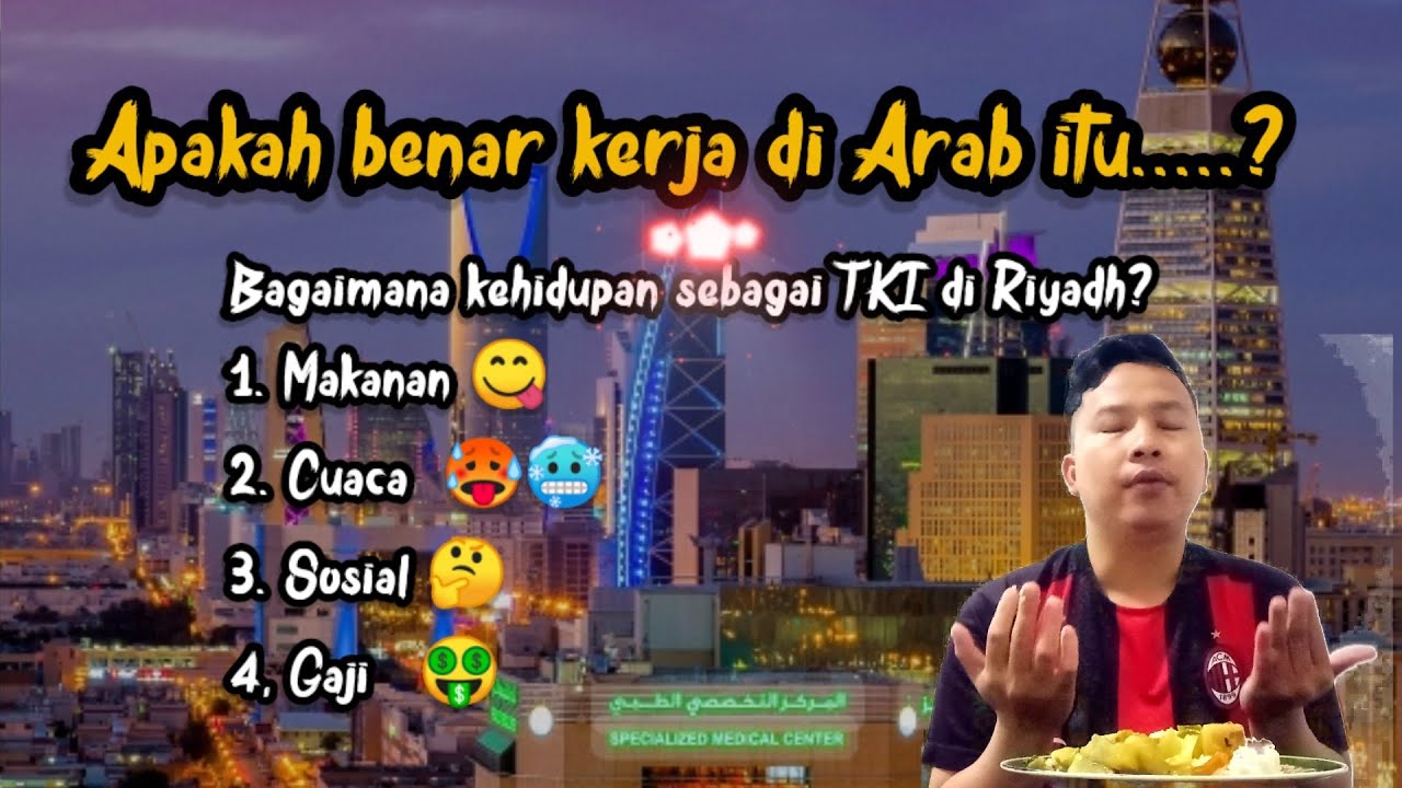 Bagaimana kehidupan sebagai TKI di Arab Saudi - YouTube