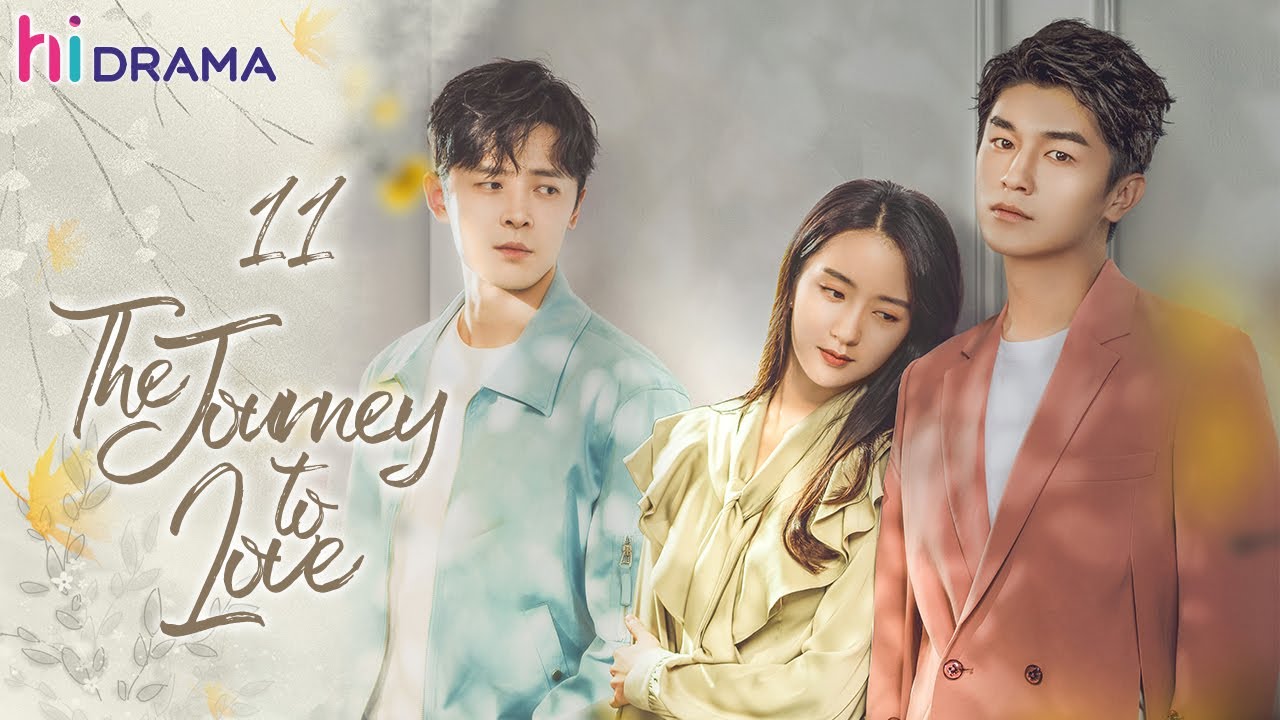 【ENG SUB】EP11 The Journey to Love | Yang Xuwen, Xu Lingyue, Fu Xinbo | HiDrama - YouTube