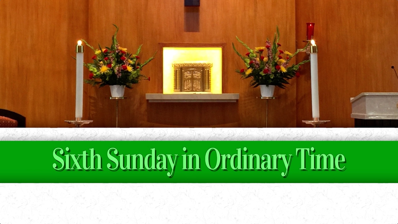 Sixth Sunday in Ordinary Time - YouTube