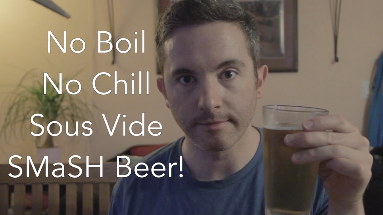 No Boil, No Chill, Sous Vide*, SMaSH Beer! Brew Day 12 - YouTube