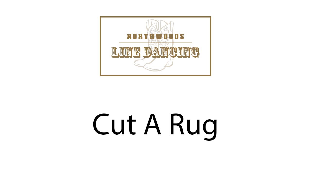 Cut A Rug Line Dance Instruction - Northwoods Line Dancing - YouTube
