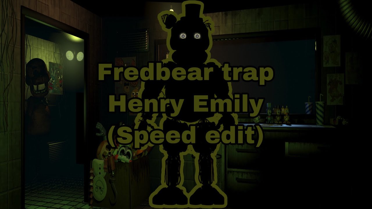 Fredbear trap Henry Emily (speed edit) - YouTube