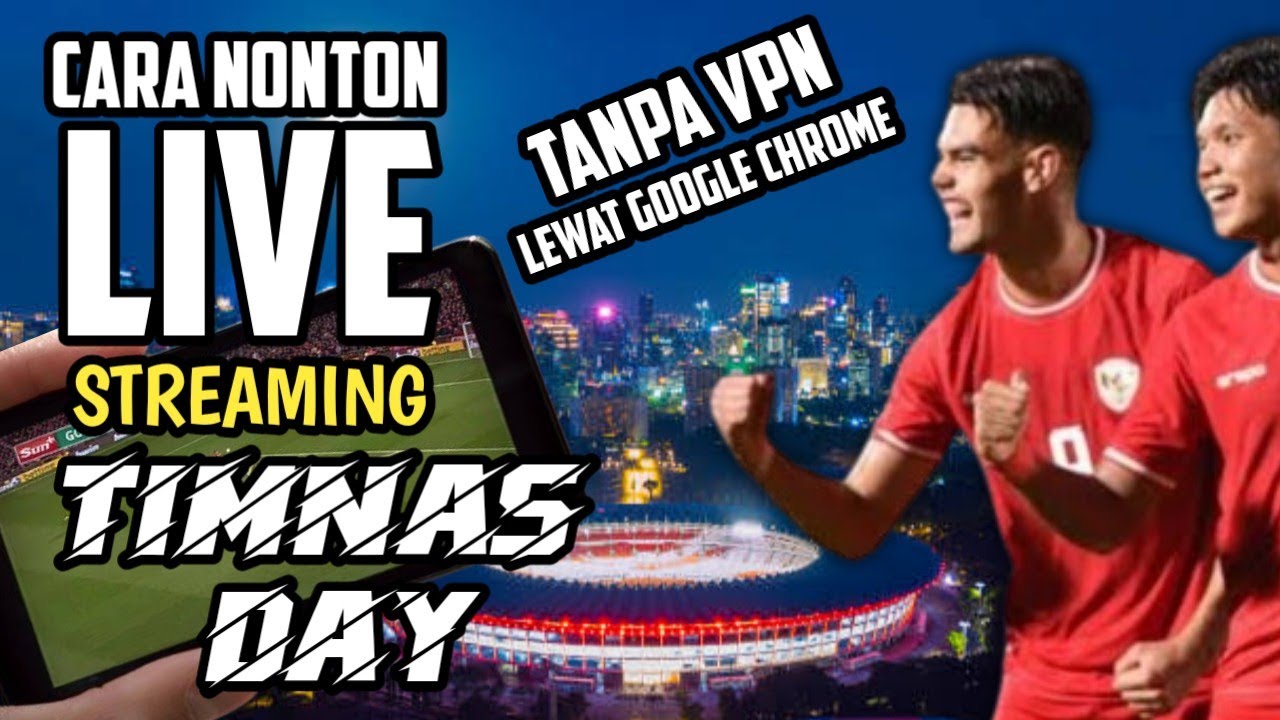 Rahasia Nonton Live Streaming Timnas Kualitas HD di Google Chrome - YouTube